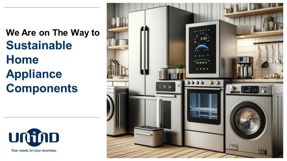 We Are on The Way to Sustainable Home Appliance Components – UNIND